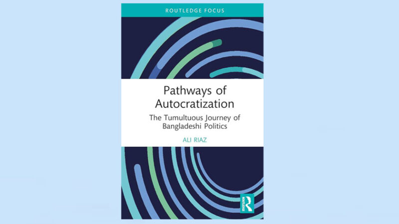 Pathways of Autocratization: The Tumultuous Journey of Bangladeshi ...